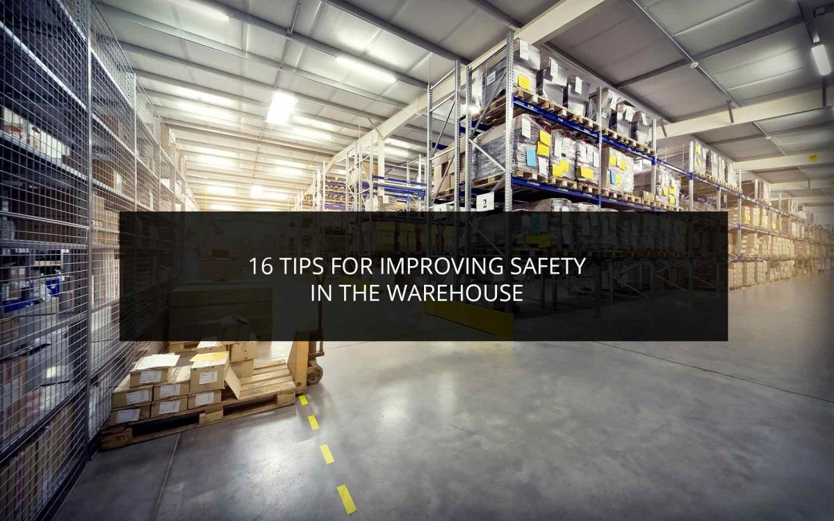 16 Tips for Improving Safety in the Warehouse
